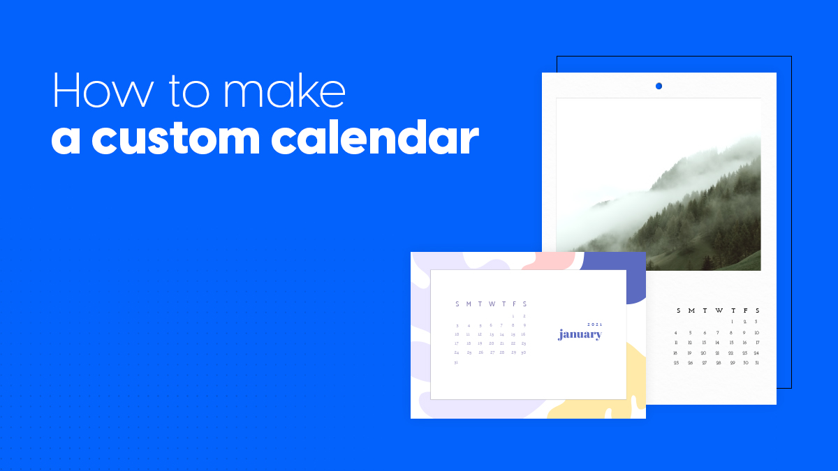 How To Make A Custom Calendar DIY Guide 2021 Calendar Templates